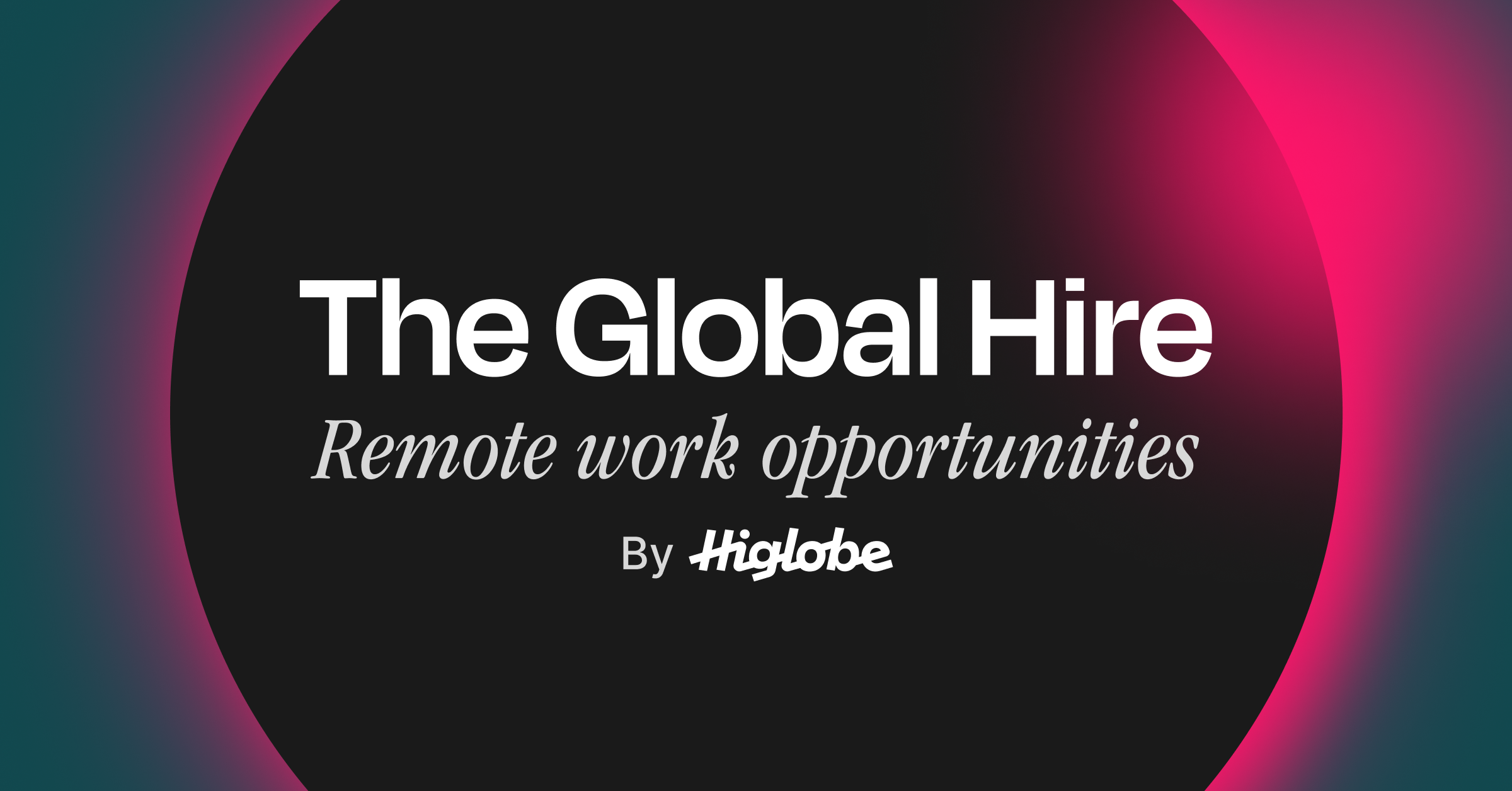 The Global Hire | Remote & Global Jobs by Higlobe